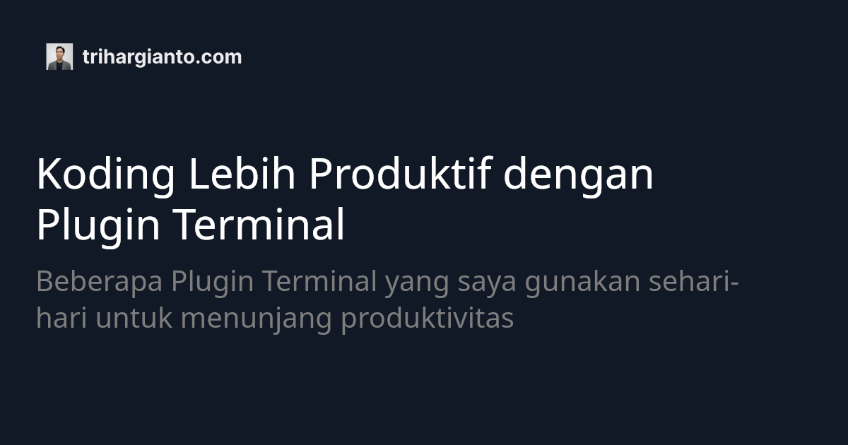 Koding Lebih Produktif dengan Plugin Terminal | Tri Hargianto