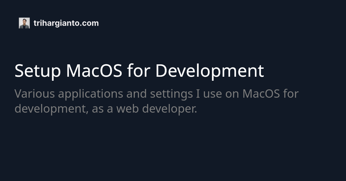 Setup MacOS for Development | Tri Hargianto